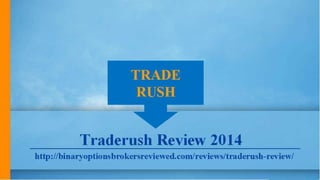 Traderush Review 2014 | PPT