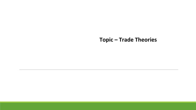 International trade theories and whith explain | PPT