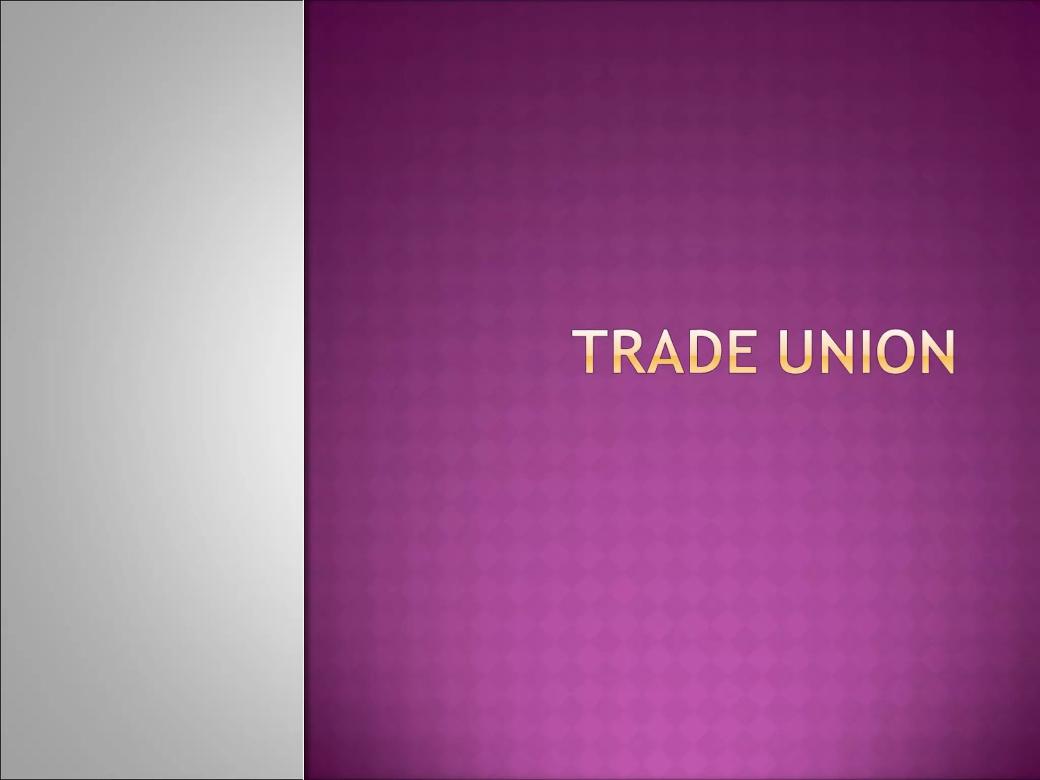Trade Unions Act Functions Objectives | PPT