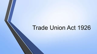 Trade union act | PPTX