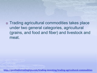 Trading Agricultural Commodities | PPTX