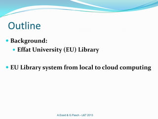 Trading up to a cloud based integrated library system | PPT