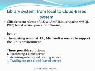 Trading up to a cloud based integrated library system | PPT