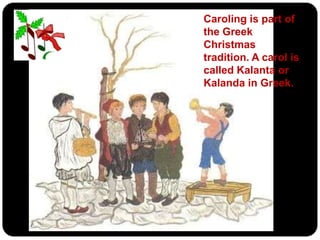 Tradisional carols of the Greeks | PPSX