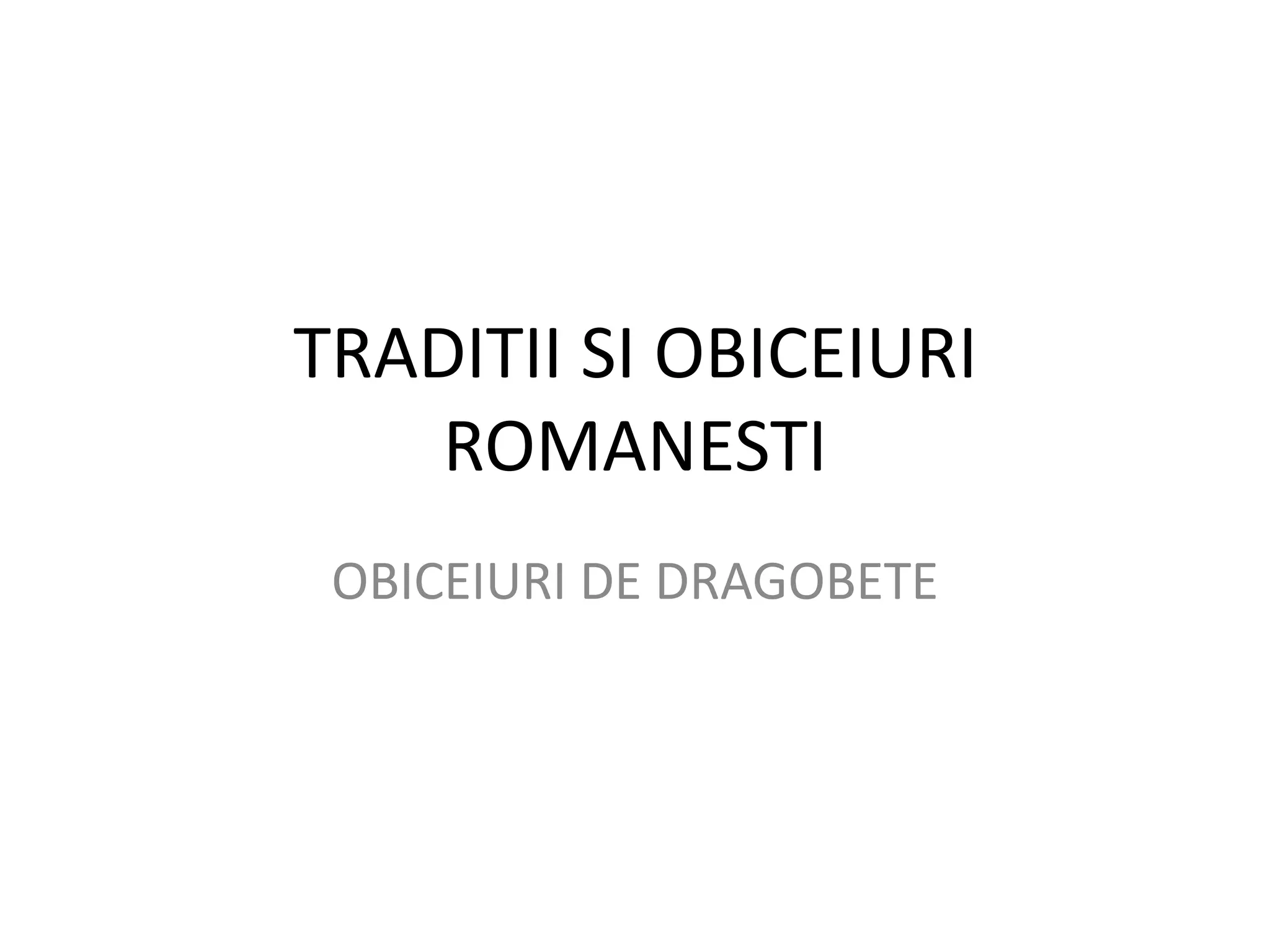 Traditii si obiceiuri romanesti | PPTX