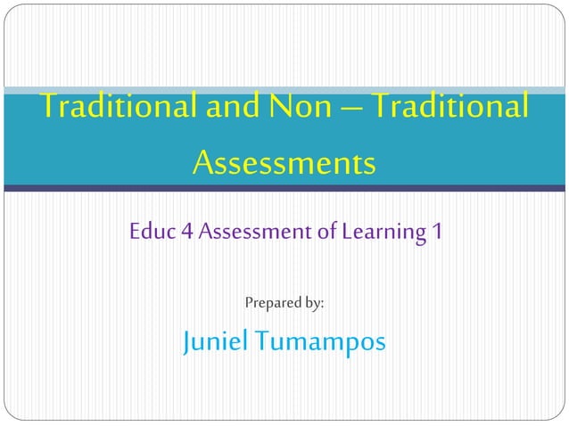 Traditional assessment and non traditional assessment | PPTX | Educational Assessment | Education