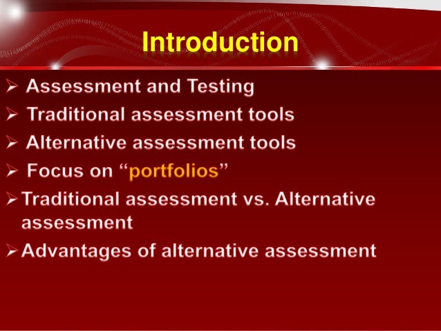 Traditional assessment v.s Alternative assessment Traditional assessment v.s Alternative assessment