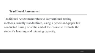 Traditional Assessment versus Alternative Assessment.pptx