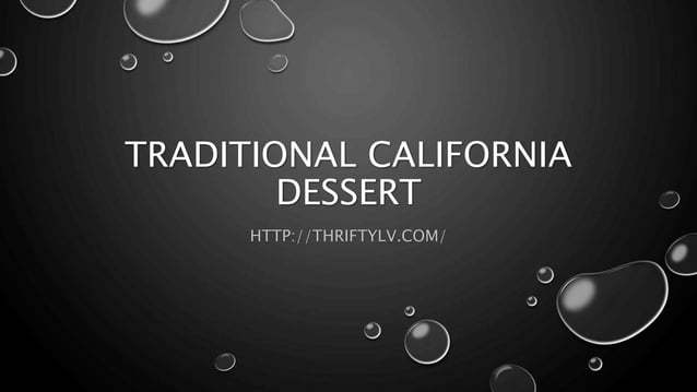 Traditional california dessert | PPT
