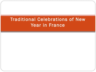Traditional celebrations of new year in France | PPT