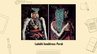 Traditional Costume and Dresses of Ladakh.pptx