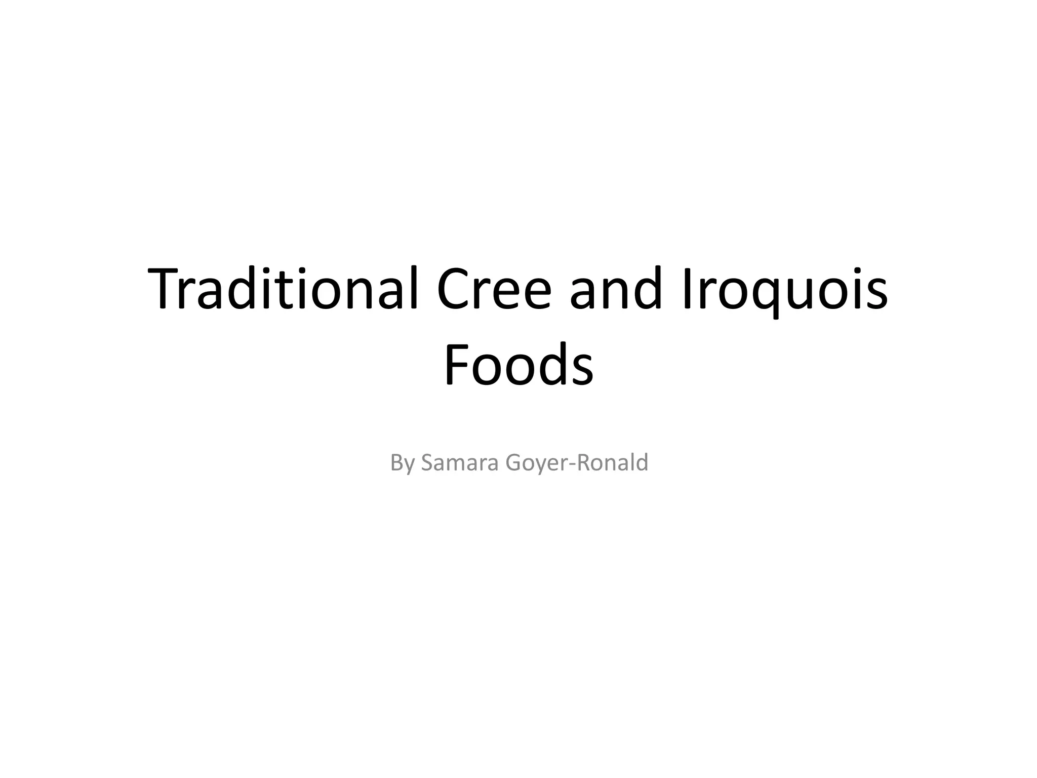 Traditional Cree And Iroquois Foods | PPT