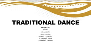 TRADITIONAL DANCE.pptxbrfmtxmyclflmgcdkk | PPT