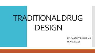Traditional drug design | PPTX