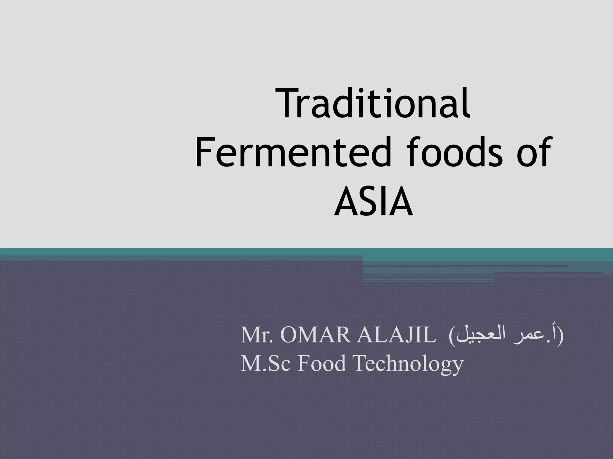 Traditional fermented foods of asia | PPTX