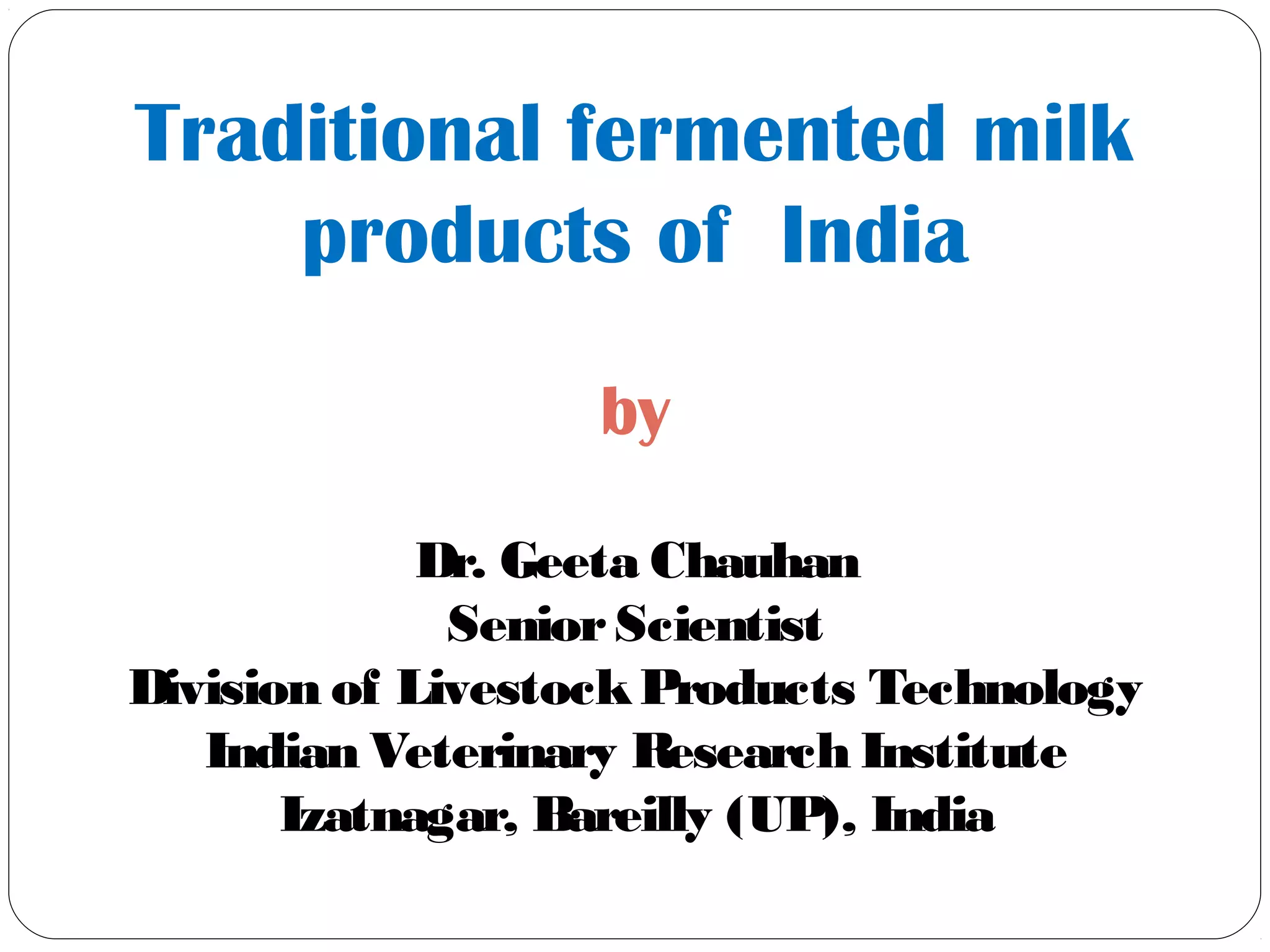 Traditional fermented milk products of india by Geeta Chauhan | PPT
