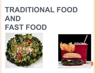 Traditional food or fast food??? | PPTX