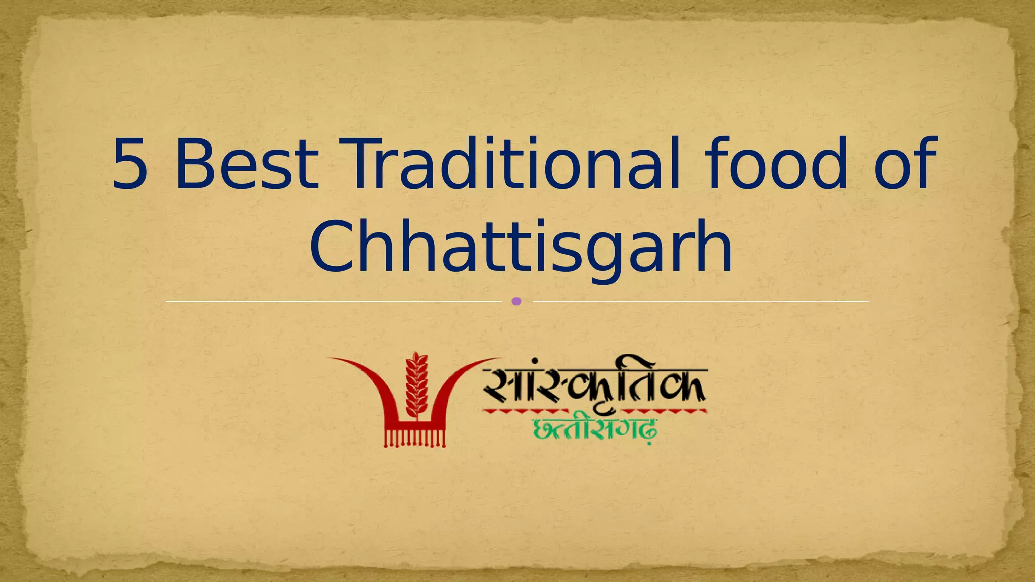 Traditional food of chhattisgarh | PPT