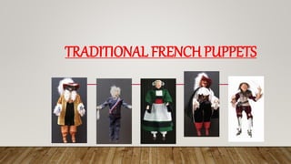 Traditional puppets games-France | PPT
