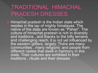 TRADITIONAL HIMACHAL PRADESH DRESSES ppt.pptx