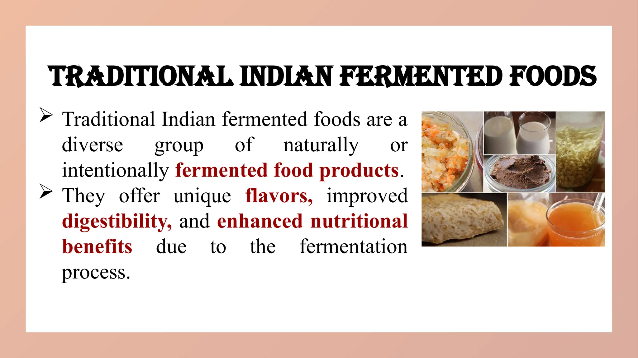 TRADITIONAL INDIAN FERMENTED FOODS/ FOOD MICROBIOLOGY | PPTX