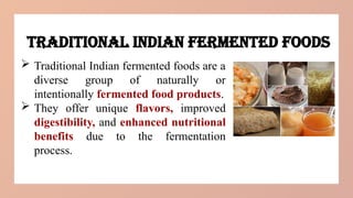 TRADITIONAL INDIAN FERMENTED FOODS/ FOOD MICROBIOLOGY | PPT