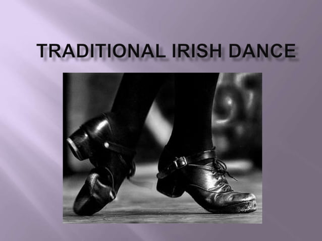Traditional irish dance | PPTX