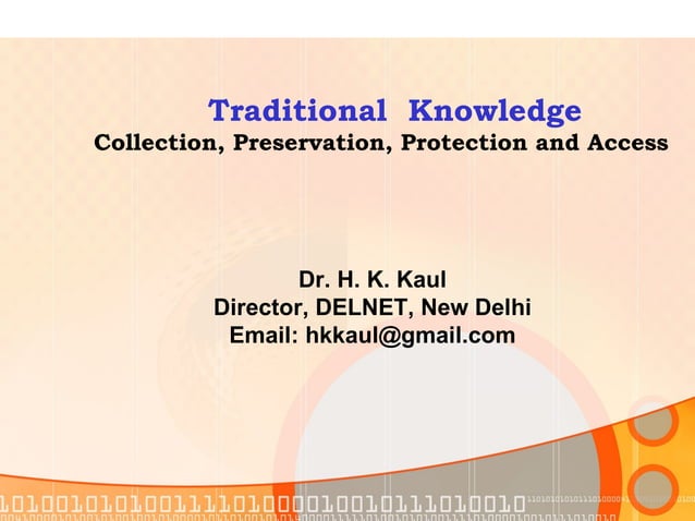 Traditional knowledge collection, preservation, protection and access ...