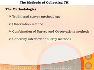 Traditional knowledge collection, preservation, protection and access | PPT