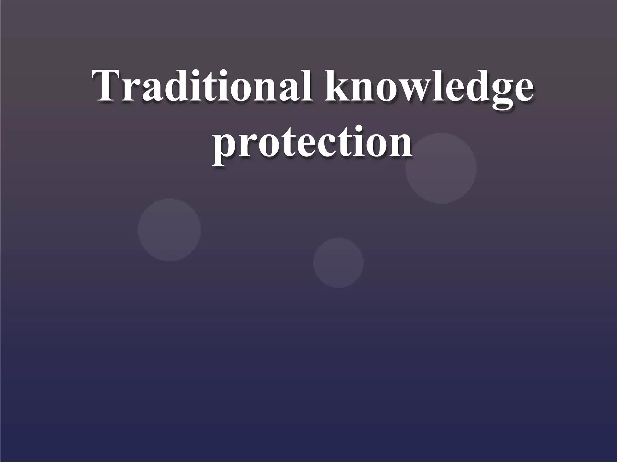 Traditional knowledge protection.pptx