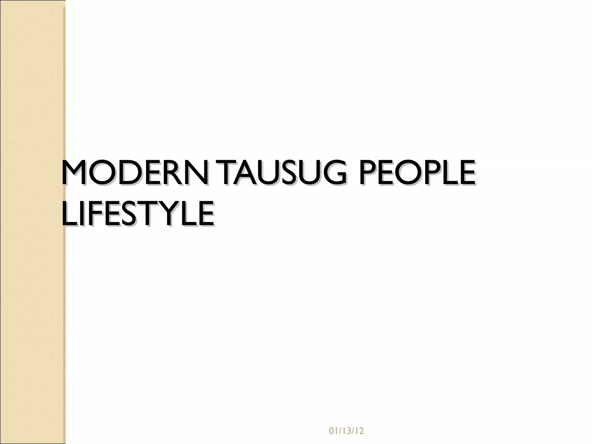 Traditional lifestyle of tausugs | PPT | Islam | Religion & Spirituality
