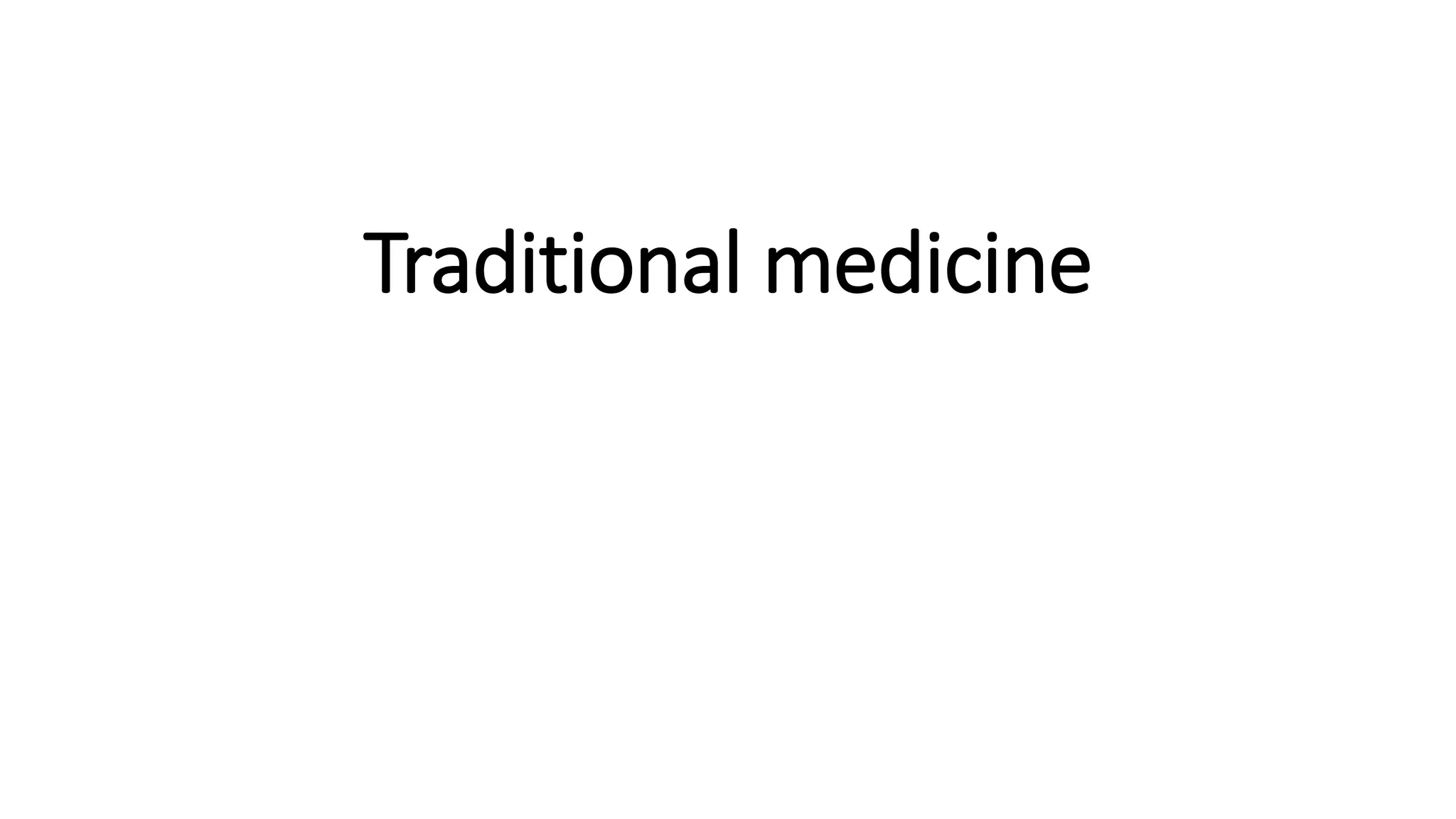 Traditional medicine and safety of traditional medicine.pptx