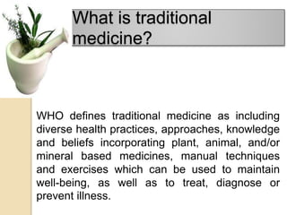 Traditional medicine WITH traditional system | PPTX