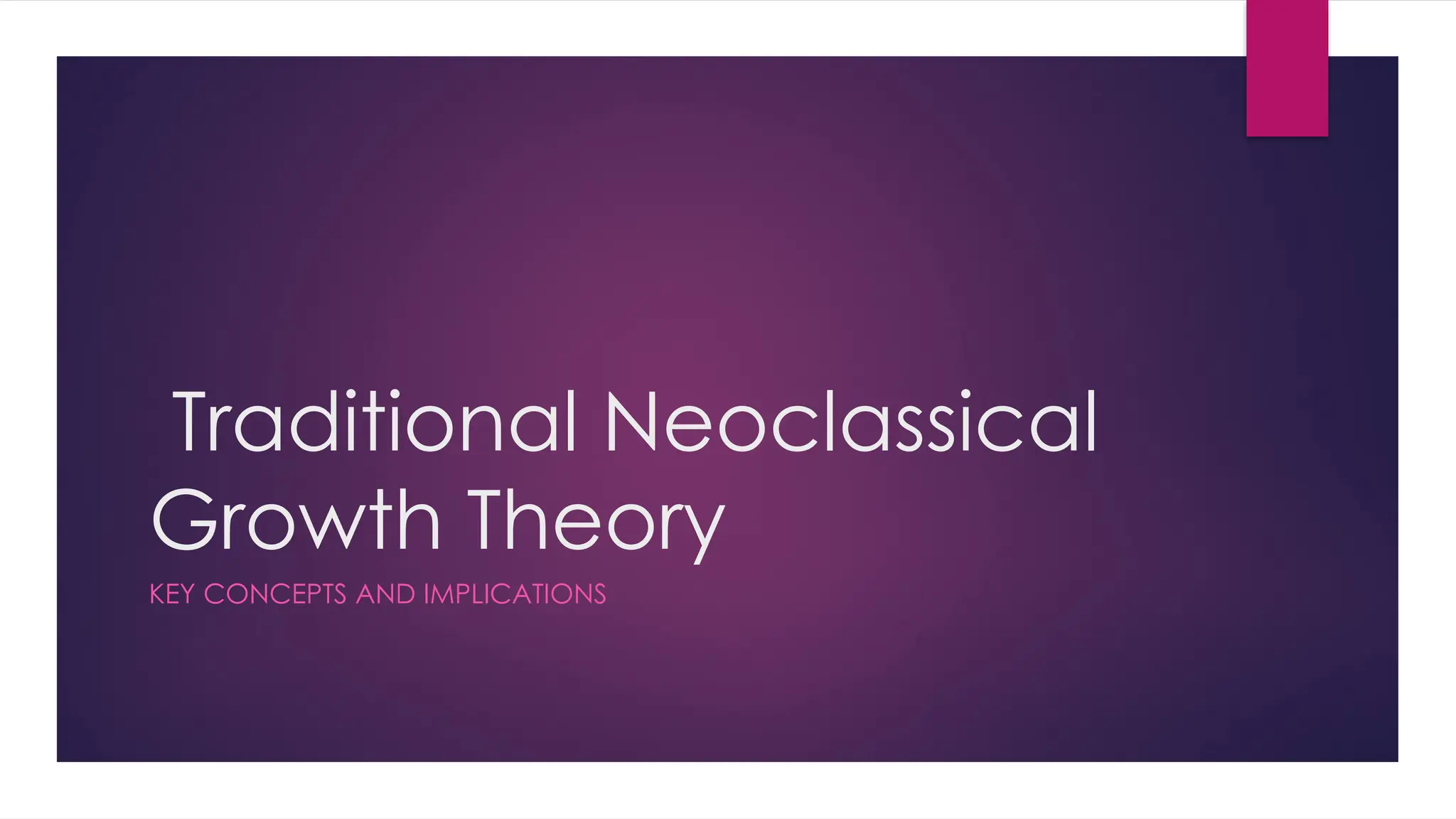 Traditional Neoclassical Growth Theory.pptx