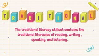 TRADITIONAL OR CONVENTIONAL LITERACIES.pptx
