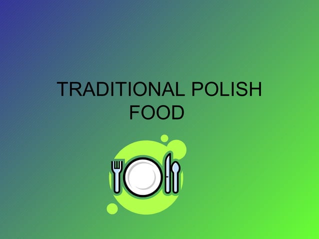 Traditional polish food_and_drinks | PPT