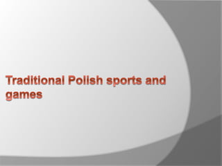 Traditional polish sports and games in theory | PPTX