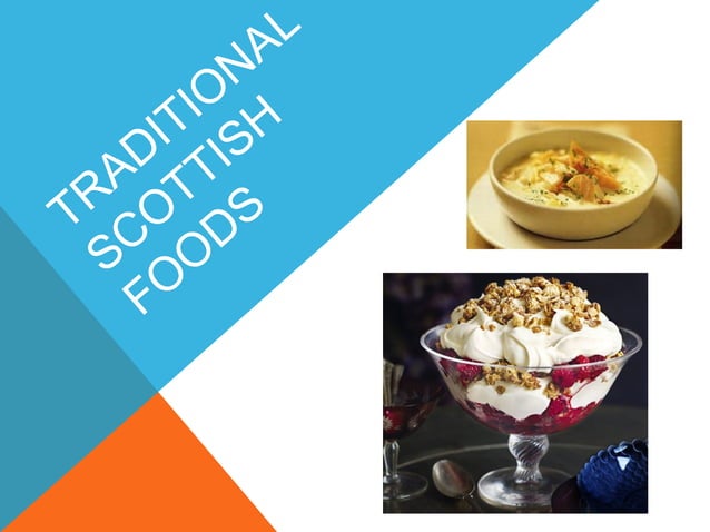 Traditional scottish foods | PPT | Desserts and Baking | Food & Drink