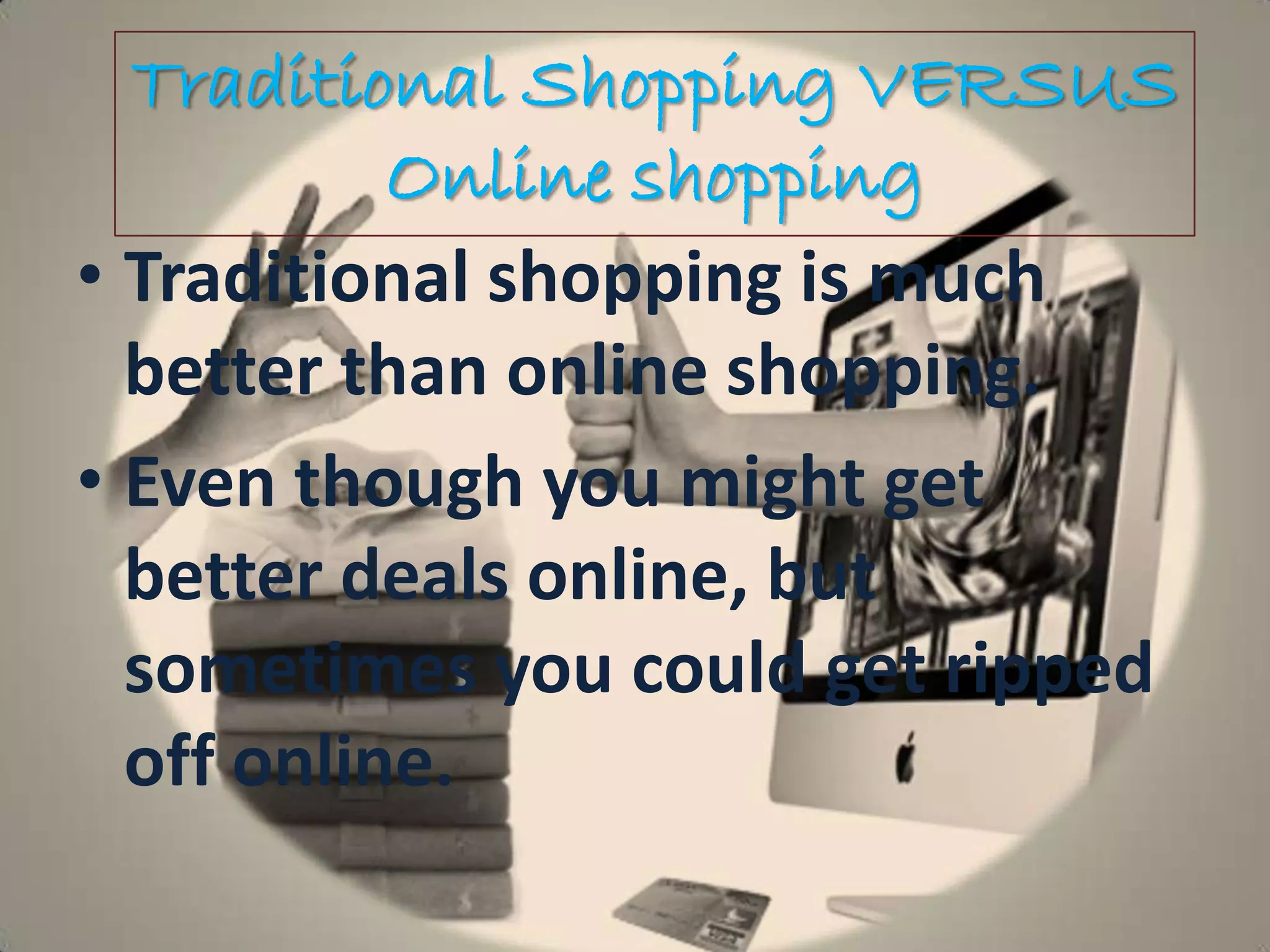 Traditional shopping vs online shopping | PPTX