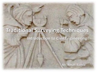Traditional surveying techniques (introduction to civil engineering) | PPTX