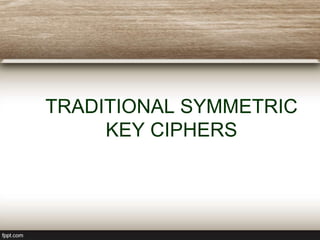 Traditional symmetric-key cipher | PPT