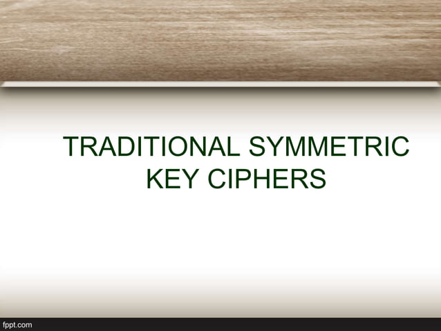 Traditional symmetric-key cipher | PPT