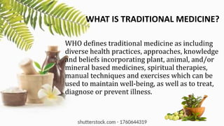 TRADITIONAL SYSTEM OF MEDICINE.pptx