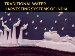 Traditional water harvesting systems of india | PPTX