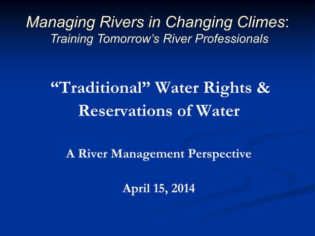 Traditional Water Rights & Reservations of Water - A River Management ...