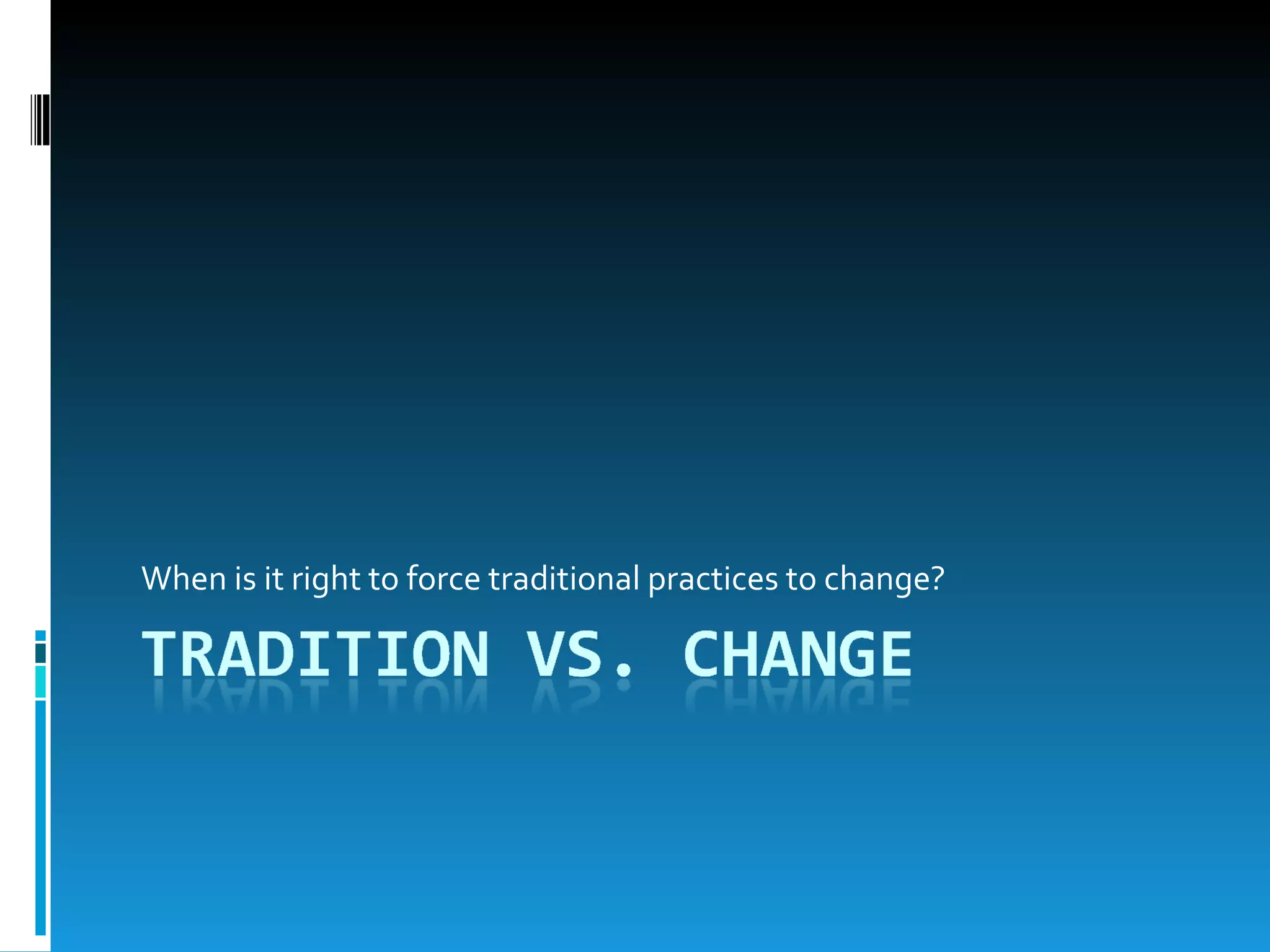 Tradition vs change | PPT