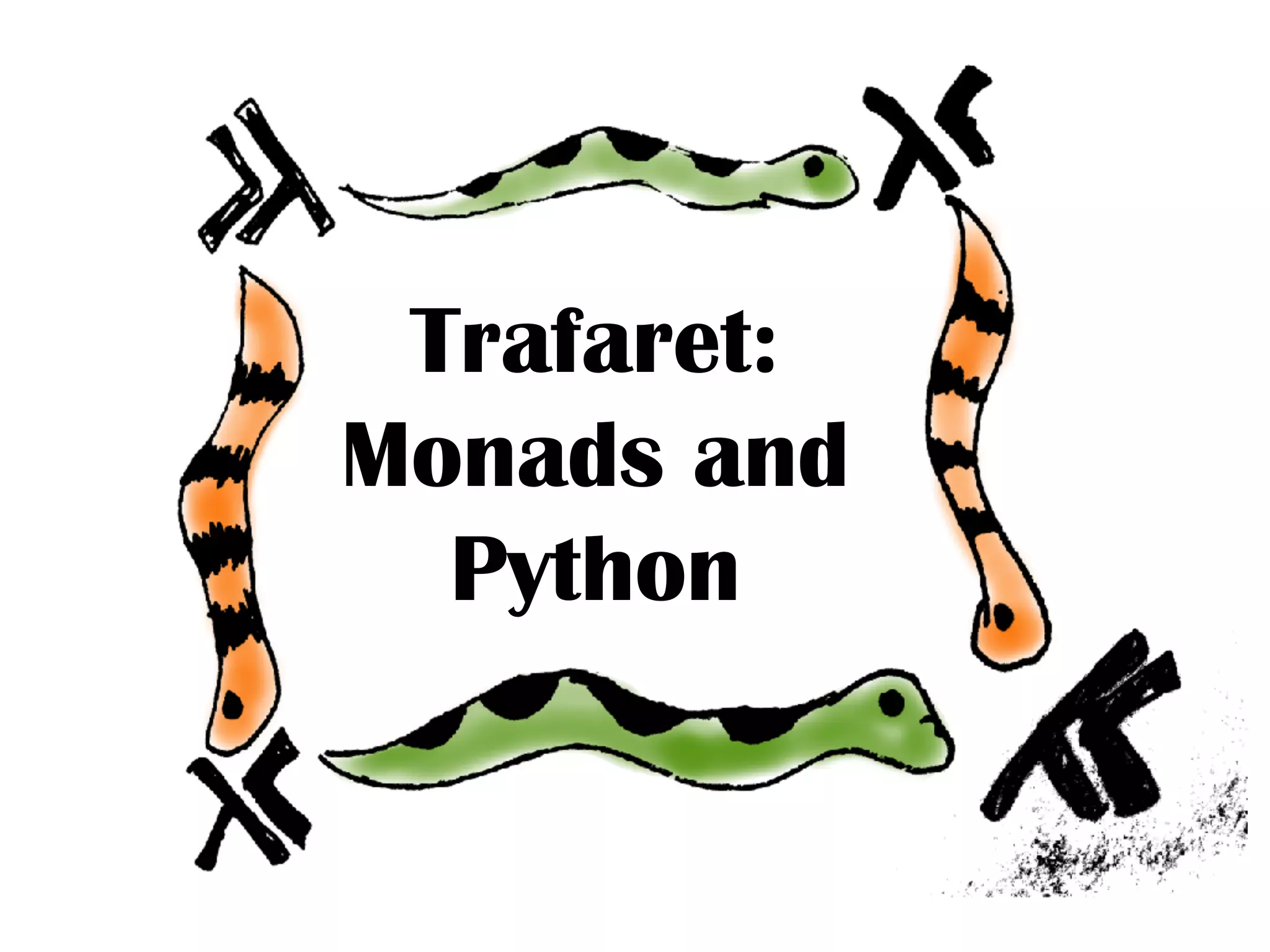 Trafaret: monads and python | PPT
