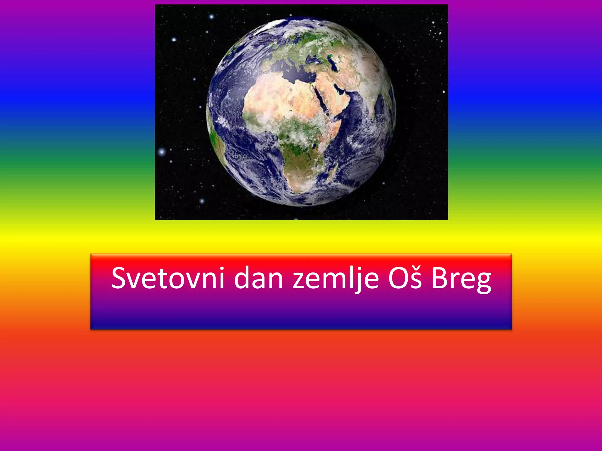 DAN ZEMLJE OŠ BREG | PPTX