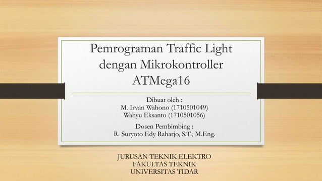 Pemrograman Traffic Light Menggunakan Mikrokontroller ATMega16 dengan Software BASCOM AVR | PPTX