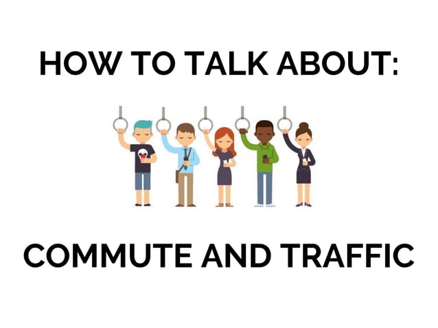How to talk about traffic and commute | PPT